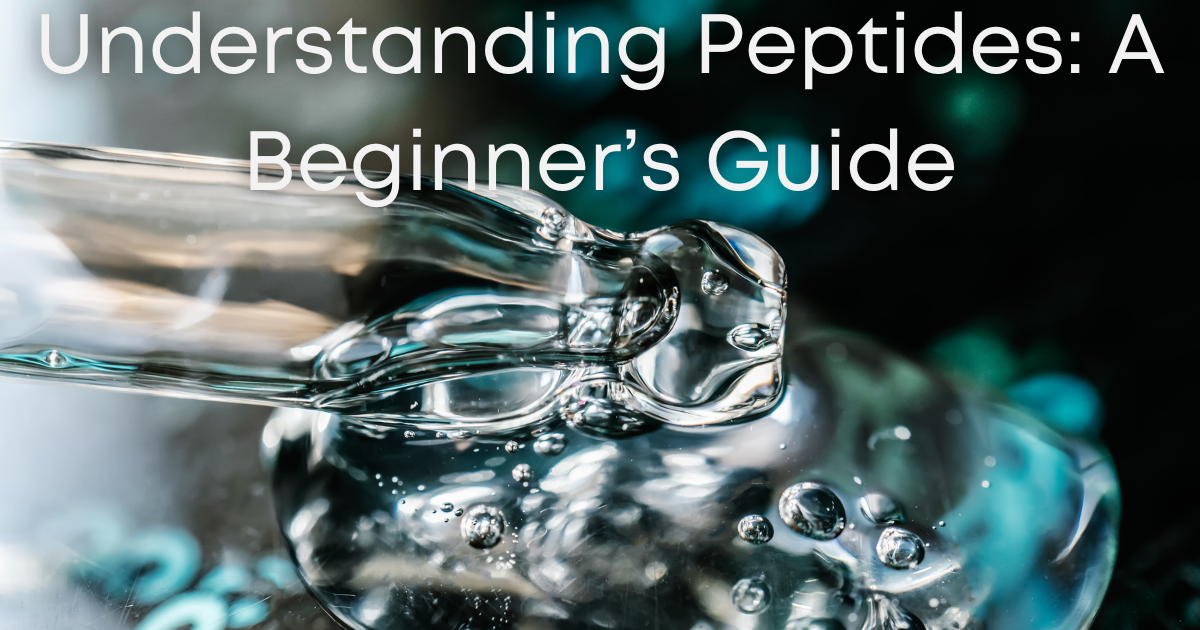 Understanding Peptides: A Beginner's Guide Understanding Peptides: A Beginner's Guide